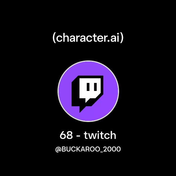 Chat with 68 - twitch | character.ai | AI Chat, Reimagined–Your Words ...