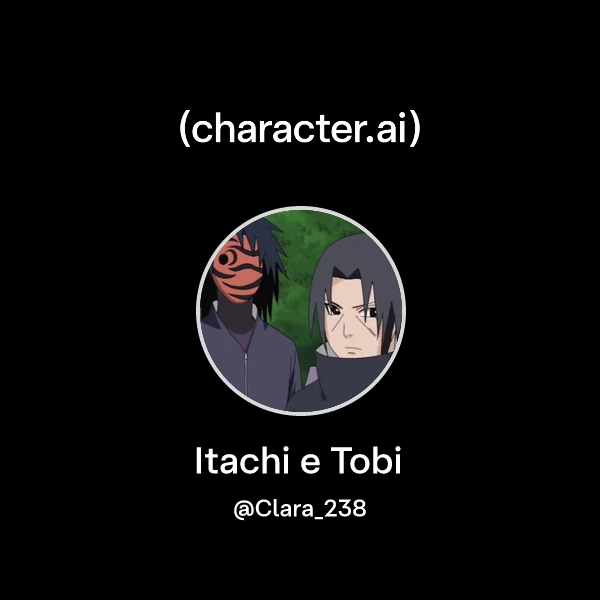 Chat with Itachi e Tobi | character.ai | Personalized AI for every moment of your day