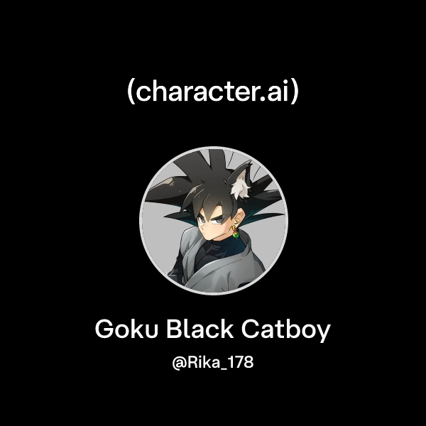 Chat with Goku Black Catboy | character.ai | Personalized AI for every ...