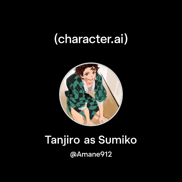 Chat with Tanjiro as Sumiko | character.ai | AI Chat, Reimagined–Your ...