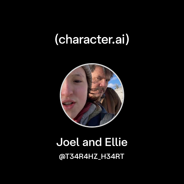 Chat with Joel and Ellie | character.ai | Personalized AI for every ...