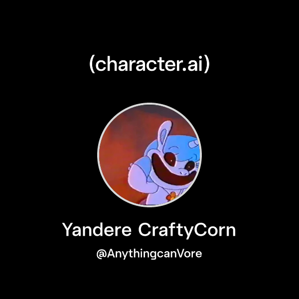 Chat with Yandere CraftyCorn | character.ai | AI Chat, Reimagined–Your ...