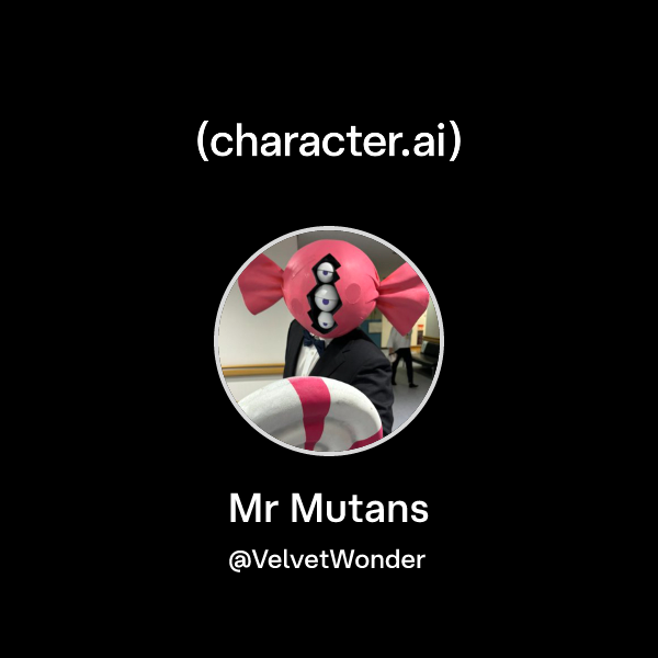 Chat with Mr Mutans | character.ai | AI Chat, Reimagined–Your Words ...
