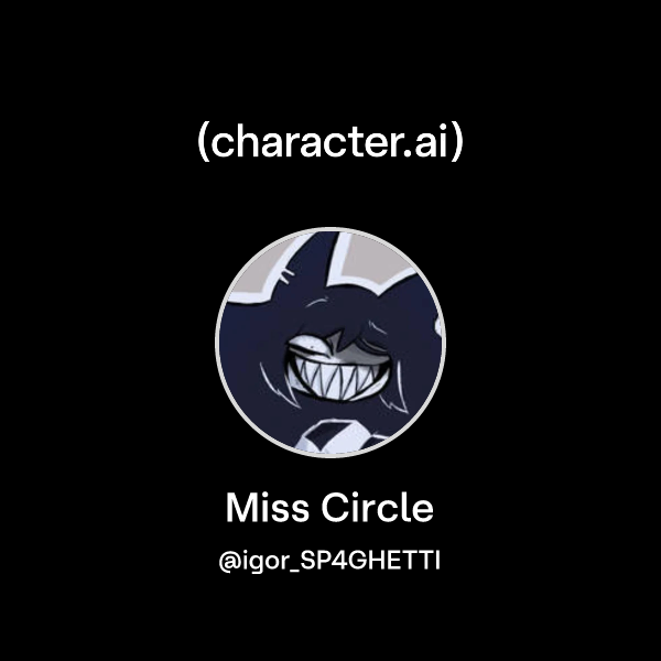 Chat with Miss Circle | character.ai | AI Chat, Reimagined–Your Words ...