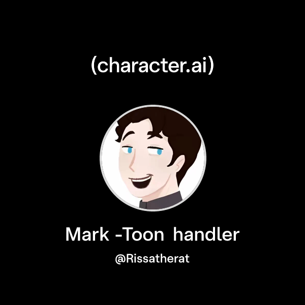 Chat with Mark -Toon handler | character.ai | AI Chat, Reimagined–Your ...