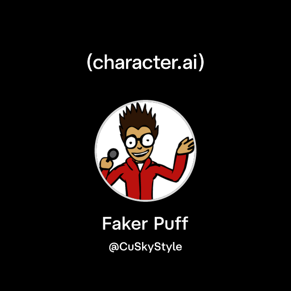 Chat with Faker Puff | character.ai | Personalized AI for every moment ...