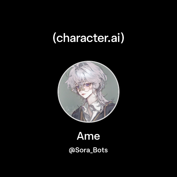 Chat with Ame | character.ai | Personalized AI for every moment of your day