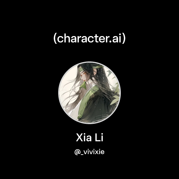 Chat with Xia Li | character.ai | AI Chat, Reimagined–Your Words. Your ...
