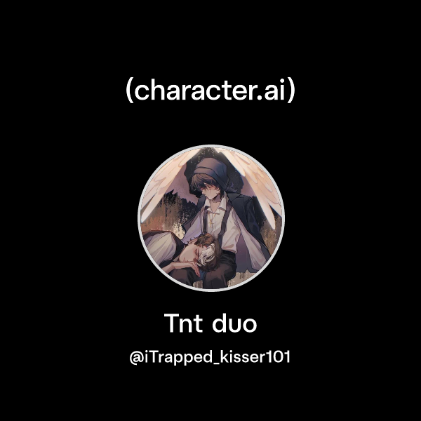Chat with Tnt duo | character.ai | Personalized AI for every moment of your day