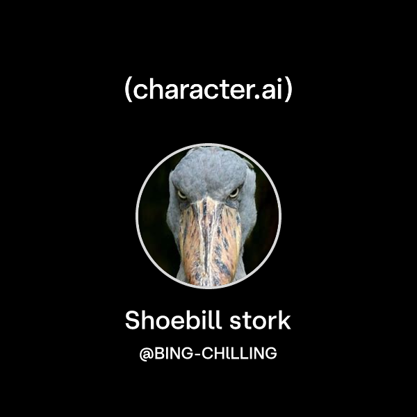 Chat with Shoebill stork | character.ai | AI Chat, Reimagined–Your ...