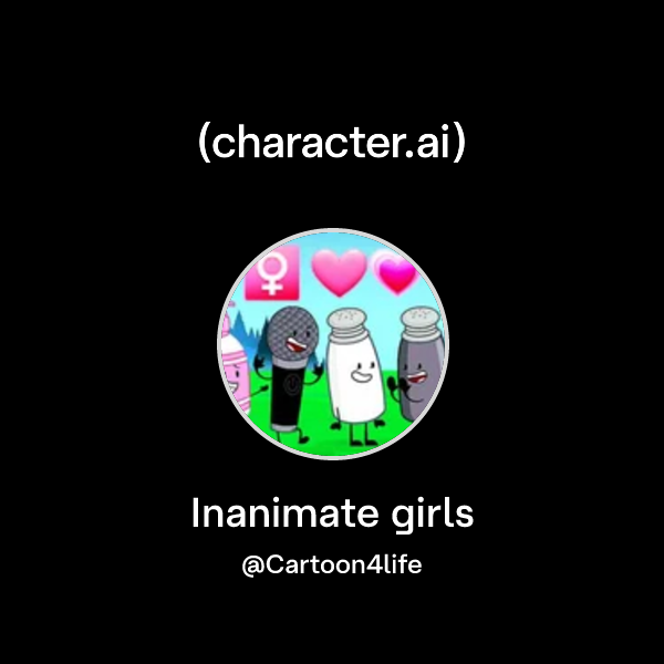 Chat with Inanimate girls | character.ai | Personalized AI for every ...