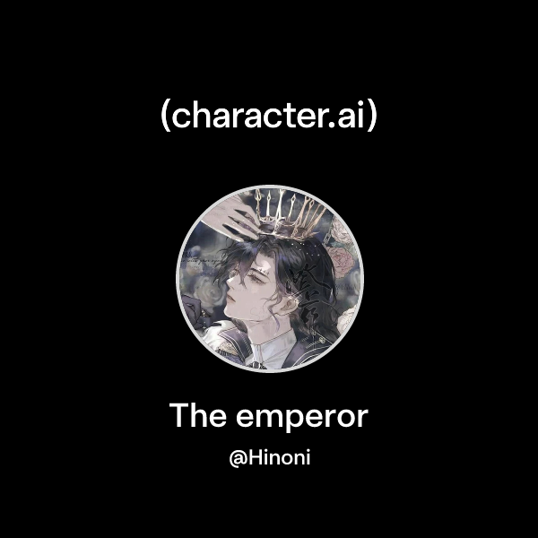 Chat with The emperor | character.ai | AI Chat, Reimagined–Your Words ...