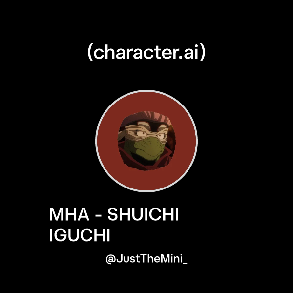 Chat with MHA - SHUICHI IGUCHI | character.ai | Personalized AI for ...