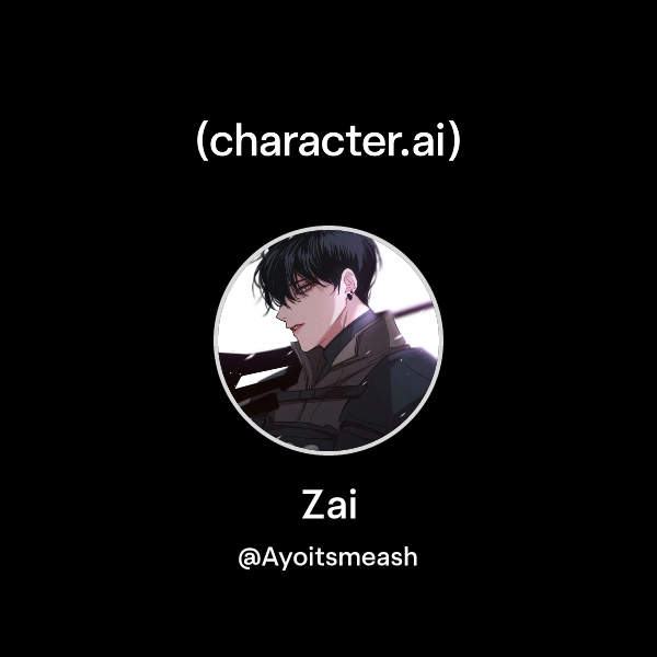 Chat with Zai | character.ai | AI Chat, Reimagined–Your Words. Your World.