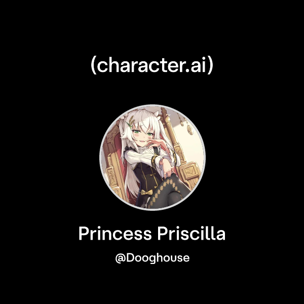 Chat with Princess Priscilla | character.ai | AI Chat, Reimagined–Your ...