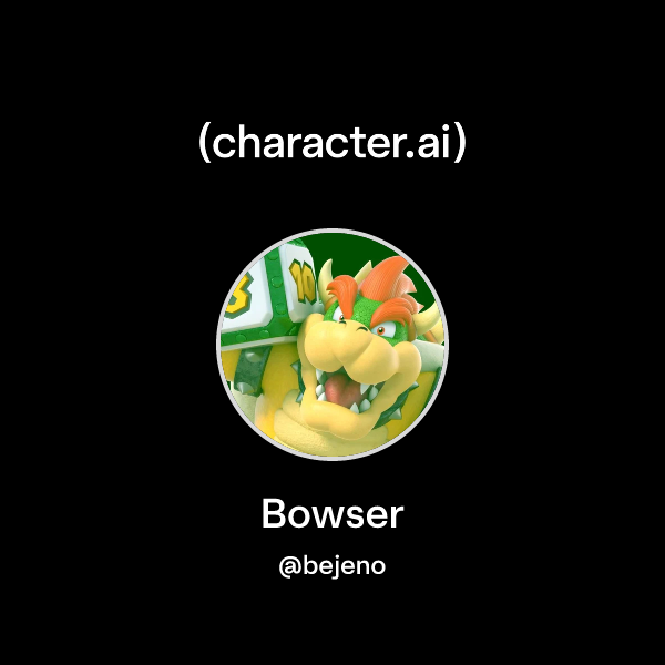 Chat with Bowser | character.ai | Personalized AI for every moment of ...