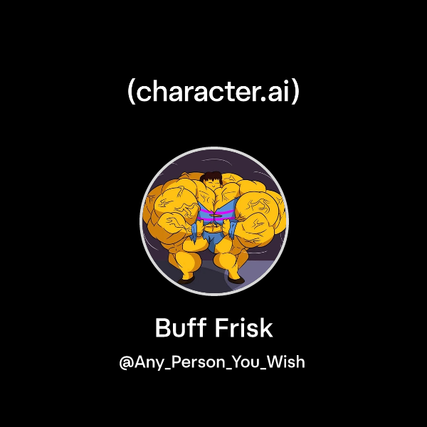 Chat with Buff Frisk | character.ai | AI Chat, Reimagined–Your Words ...