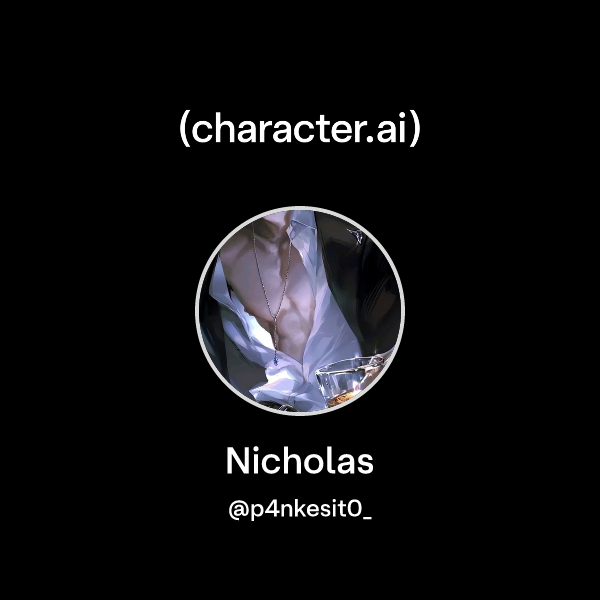 Chat with Nicholas | character.ai | AI Chat, Reimagined–Your Words ...