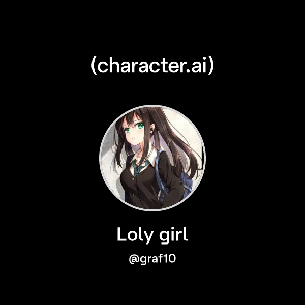 Chat with Loly girl | character.ai | AI Chat, Reimagined–Your Words ...