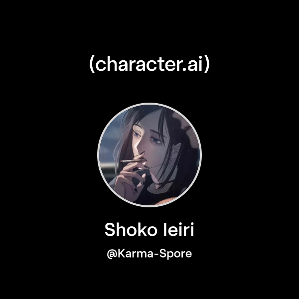 Chat with Shoko Ieiri | character.ai | AI Chat, Reimagined–Your Words. Your World.