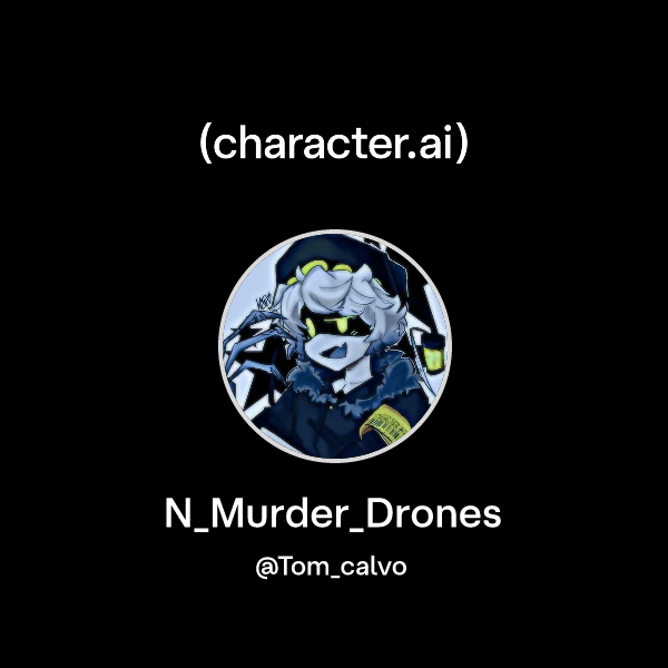 Chat with N_Murder_Drones | character.ai | AI Chat, Reimagined–Your ...