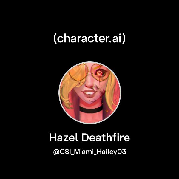 Chat with Hazel Deathfire | character.ai | Personalized AI for every ...