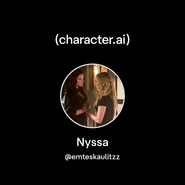 Chat with Nyssa | character.ai | Personalized AI for every moment of your day