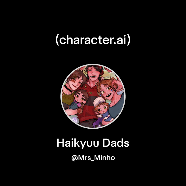 Chat with Haikyuu Dads | character.ai | AI Chat, Reimagined–Your Words. Your World.