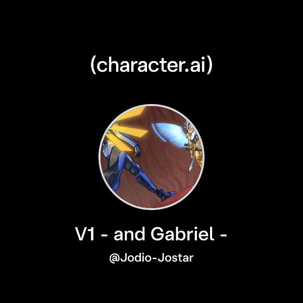 Chat with V1 - and Gabriel - | character.ai | Personalized AI for every ...