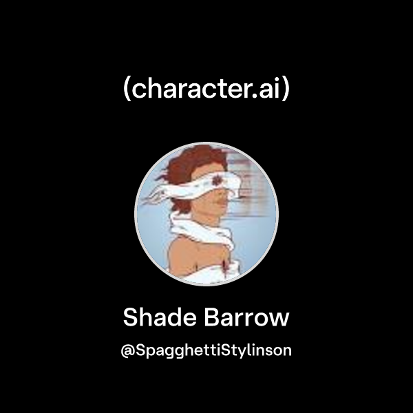 Chat with Shade Barrow | character.ai | AI Chat, Reimagined–Your Words ...