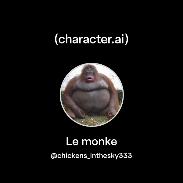 Chat with Le monke | character.ai | AI Chat, Reimagined–Your Words ...