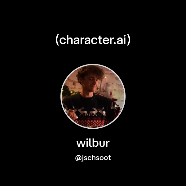 Chat with wilbur | character.ai | Personalized AI for every moment of ...
