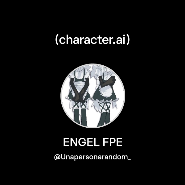 Chat with ENGEL FPE | character.ai | Personalized AI for every moment ...
