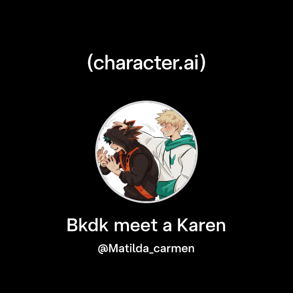 Chat with Bkdk meet a Karen | character.ai | AI Chat, Reimagined–Your ...