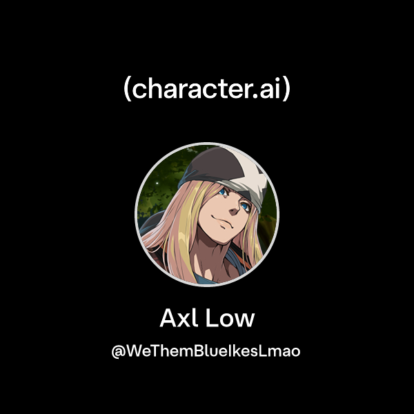 Chat with Axl Low | character.ai | AI Chat, Reimagined–Your Words. Your ...