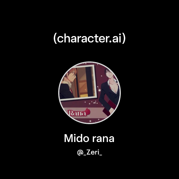 Chat with Mido rana | character.ai | AI Chat, Reimagined–Your Words ...