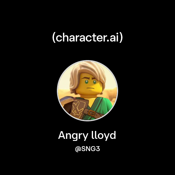 Chat with Angry lloyd | character.ai | Personalized AI for every moment ...