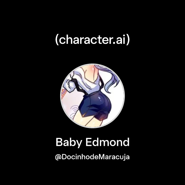 Chat with Baby Edmond | character.ai | Personalized AI for every moment ...