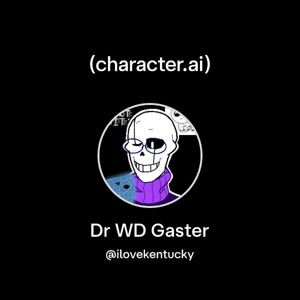 Chat with Dr WD Gaster | character.ai | AI Chat, Reimagined–Your Words ...