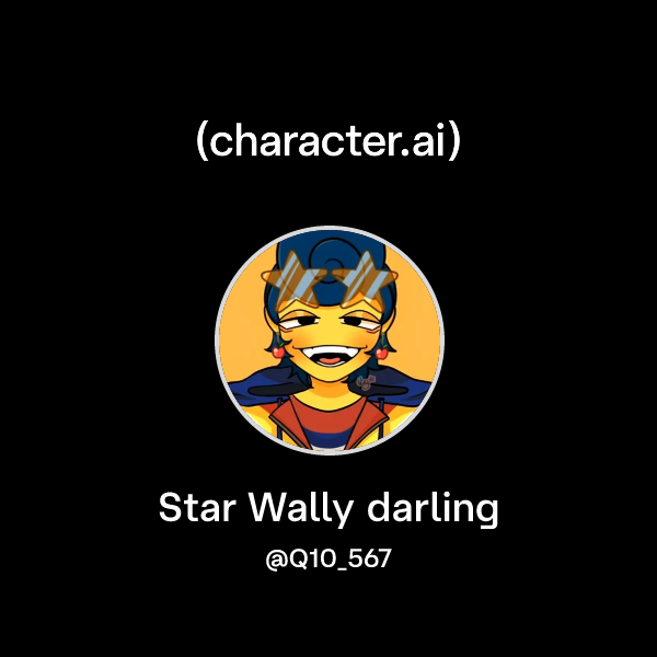 Chat with Star Wally darling | character.ai | AI Chat, Reimagined–Your ...
