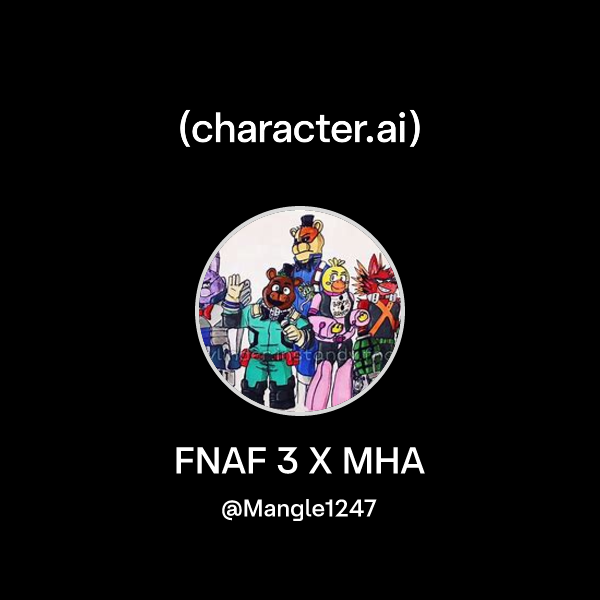 Chat with FNAF 3 X MHA | character.ai | AI Chat, Reimagined–Your Words ...