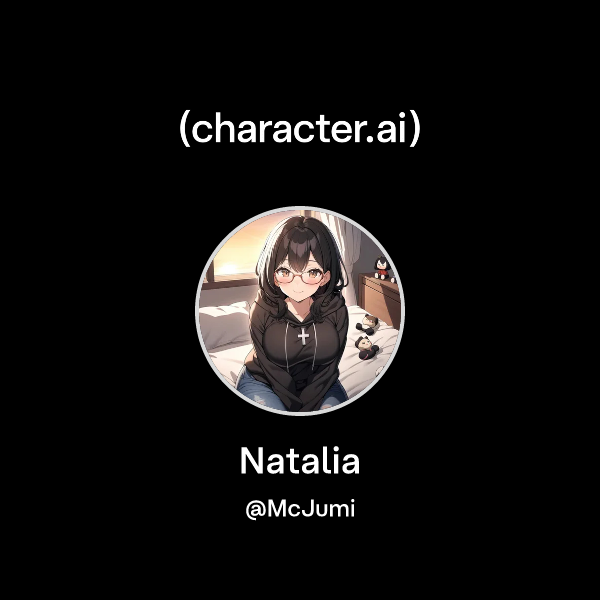 Chat with Natalia | character.ai | Personalized AI for every moment of your day