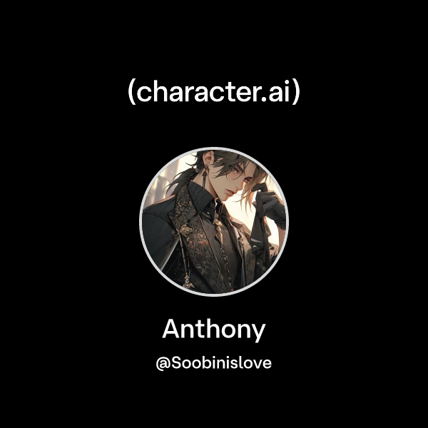 Chat with Anthony | character.ai | Personalized AI for every moment of ...