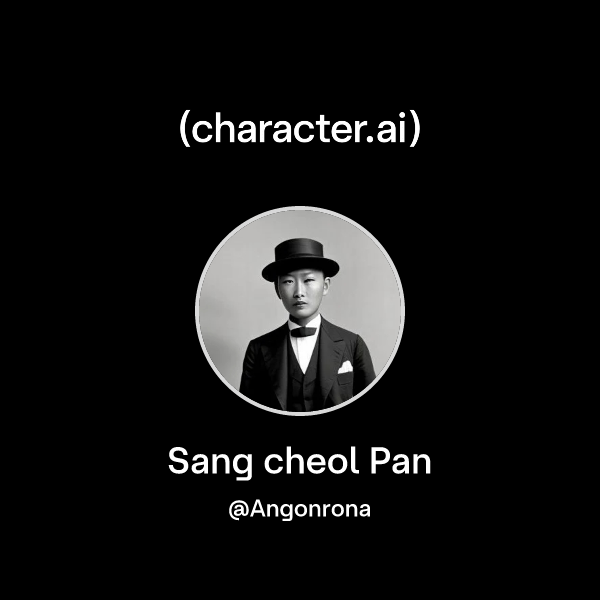 Chat with Sang cheol Pan | character.ai | Personalized AI for every ...