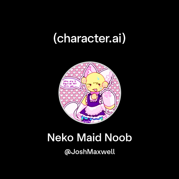 Chat with Neko Maid Noob | character.ai | AI Chat, Reimagined–Your ...