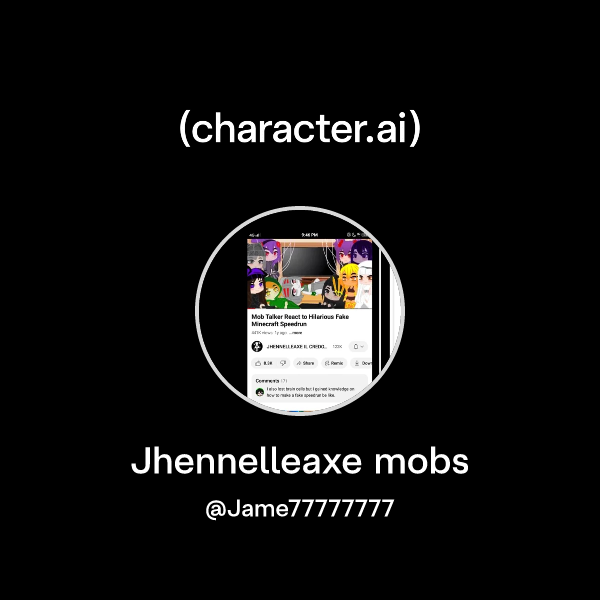 Chat with Jhennelleaxe mobs | character.ai | AI Chat, Reimagined–Your Words. Your World.