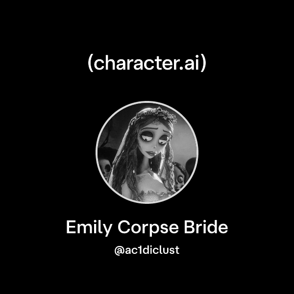 Chat with Emily Corpse Bride | character.ai | AI Chat, Reimagined–Your ...