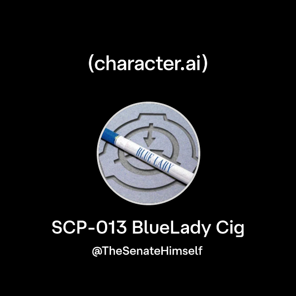 Chat with SCP-013 BlueLady Cig | character.ai | Personalized AI for ...