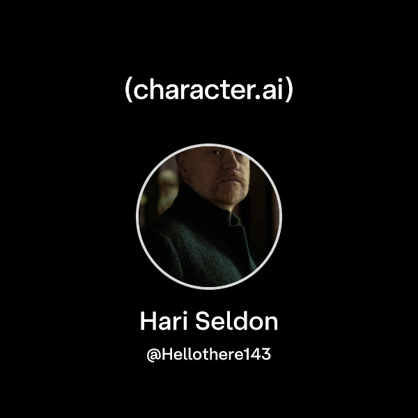 Chat with Hari Seldon | character.ai | AI Chat, Reimagined–Your Words. Your World.