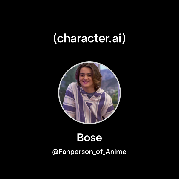 Chat with Bose | character.ai | AI Chat, Reimagined–Your Words. Your World.